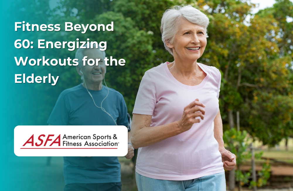 Fitness Beyond 60: Energizing Workouts for the Elderly