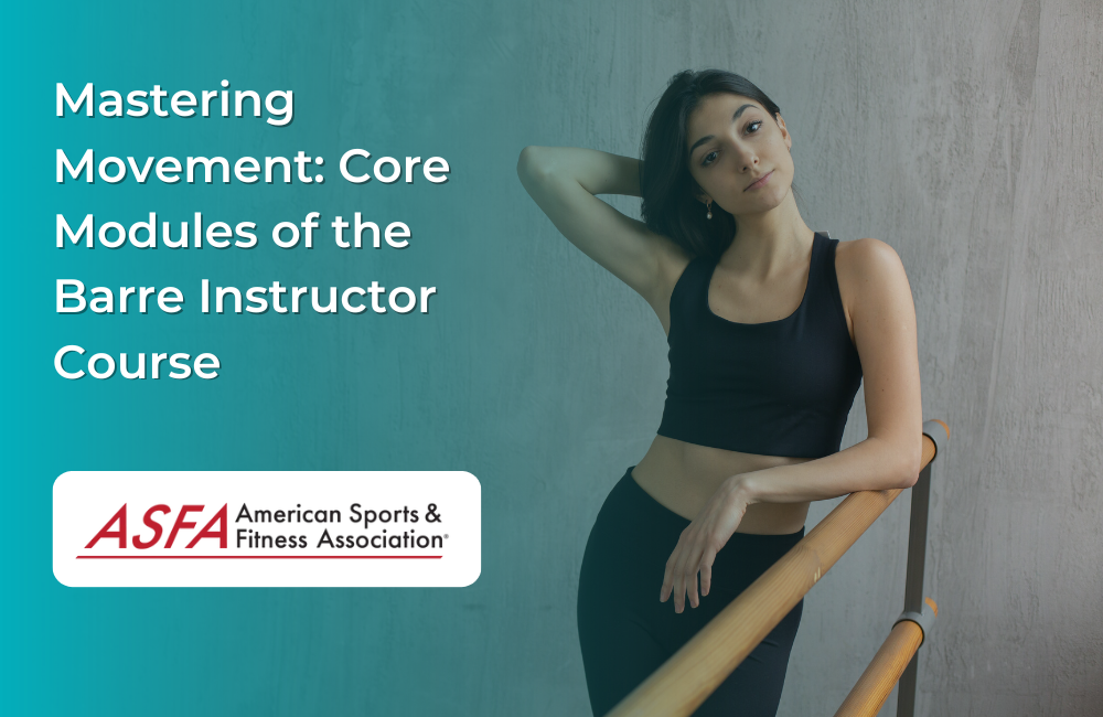 Mastering Movement: Core Modules of the Barre Instructor Course