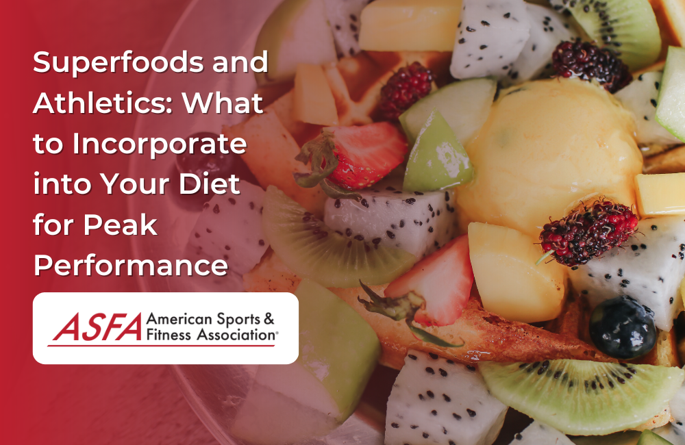 Superfoods and Athletics: Diet for Peak Performance