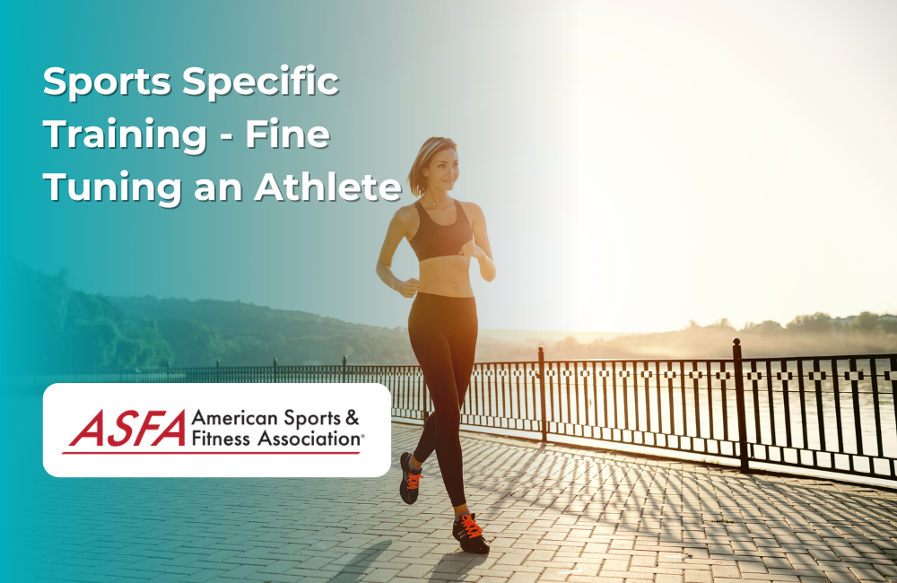 Sports Specific Training - Fine Tuning an Athlete