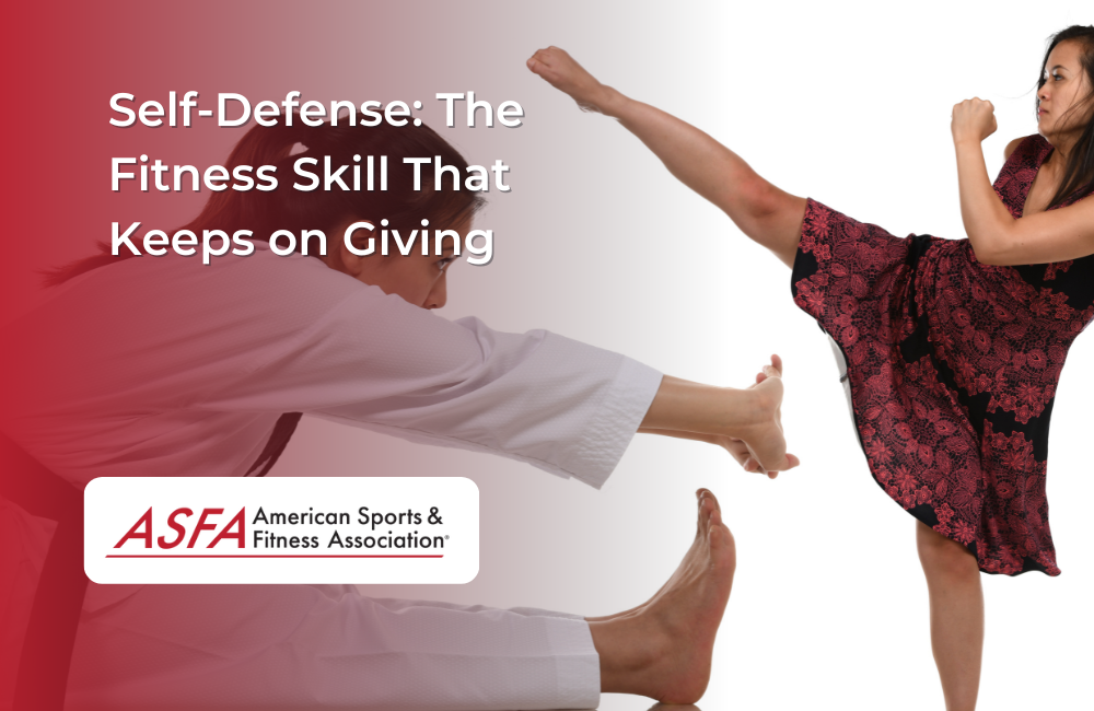 Self-Defense: The Fitness Skill That Keeps on Giving