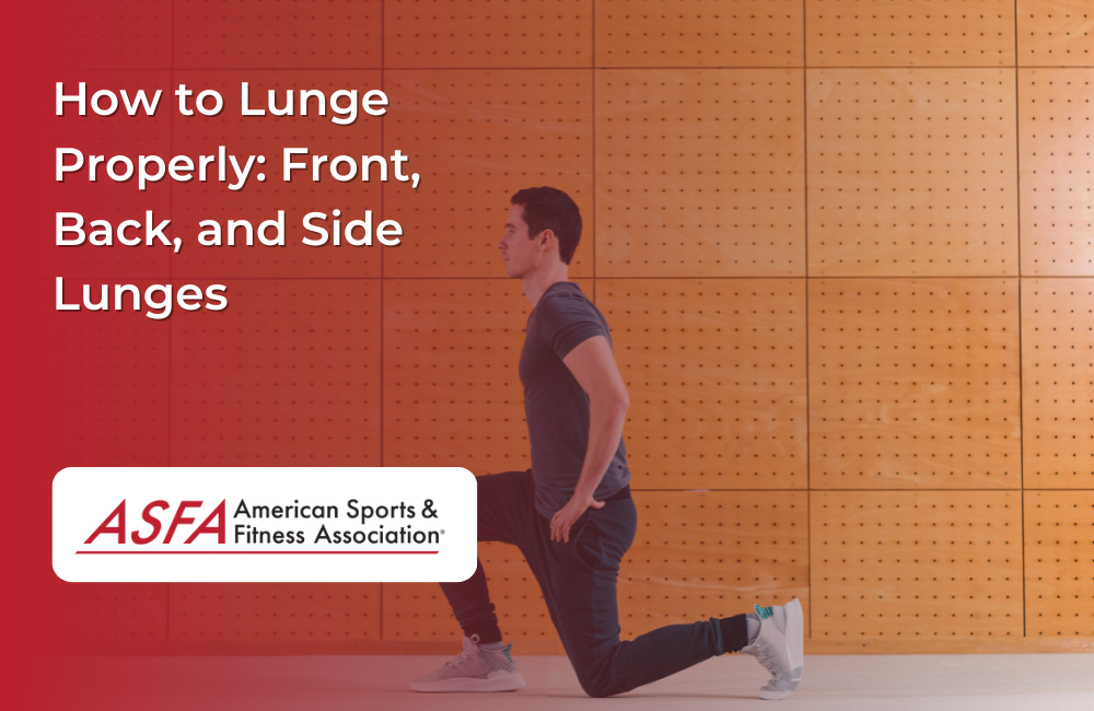How to Lunge Properly: Front, Back, and Side Lunges