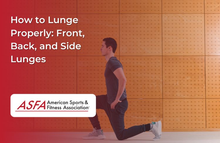 How to Lunge Properly: Front, Back, and Side Lunges