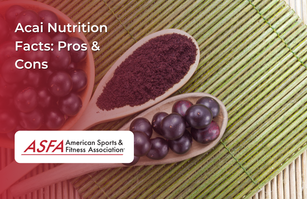 Acai Nutrition Facts: Pros & Cons