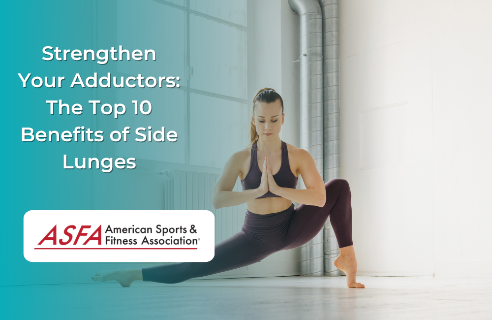 Strengthen Your Adductors: The Top 10 Benefits of Side Lunges