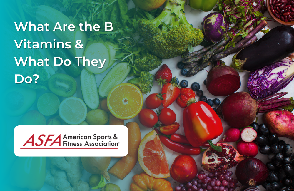 What Are the B Vitamins & What Do They Do?