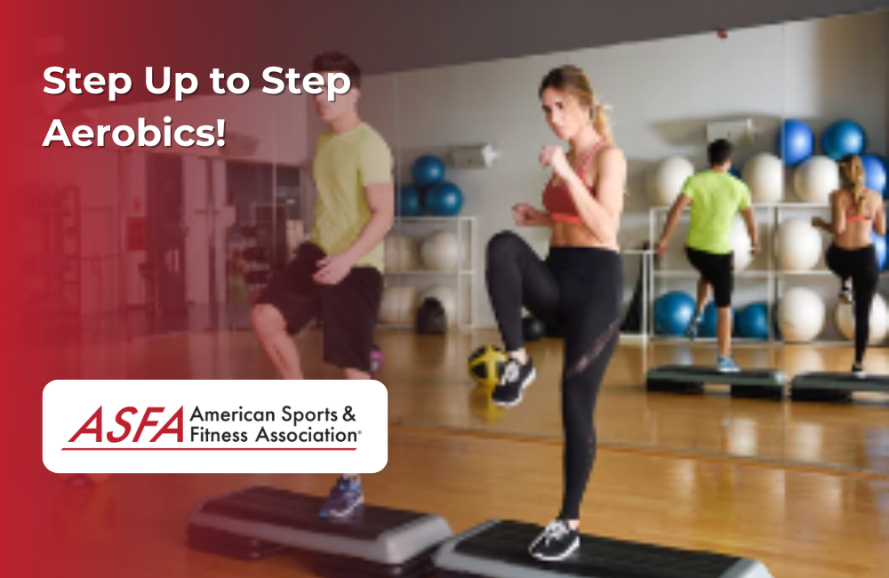 Step Up to Step Aerobics! | ASFA Fitness