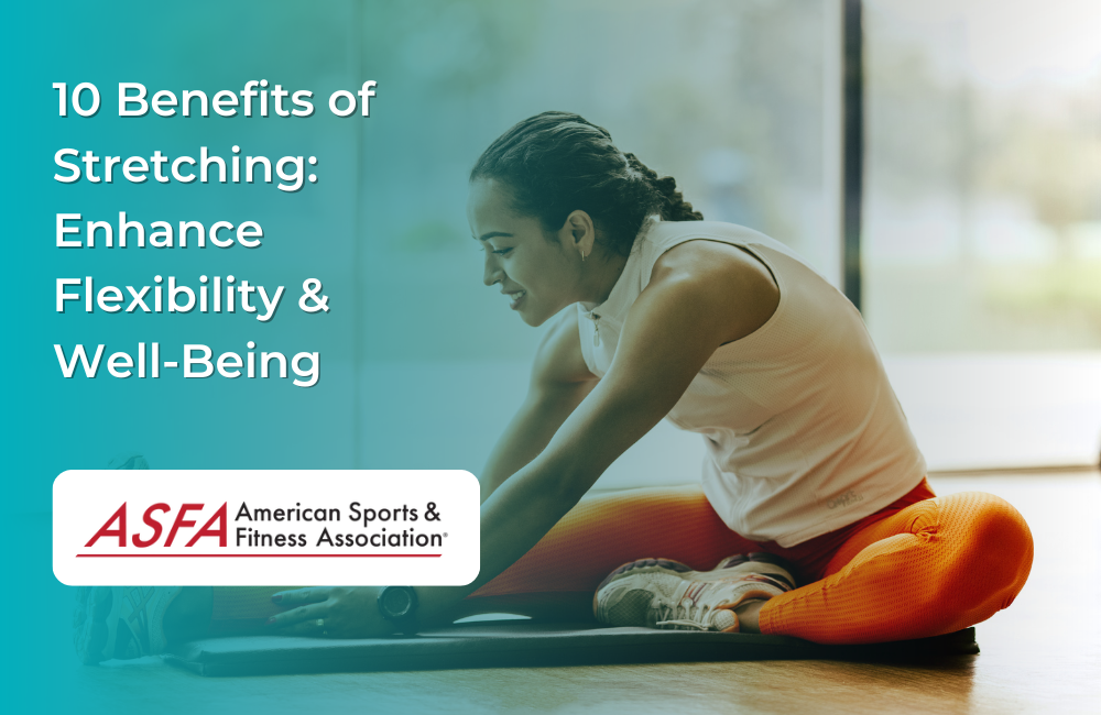 10 Benefits of Stretching: Enhance Flexibility & Well-Being