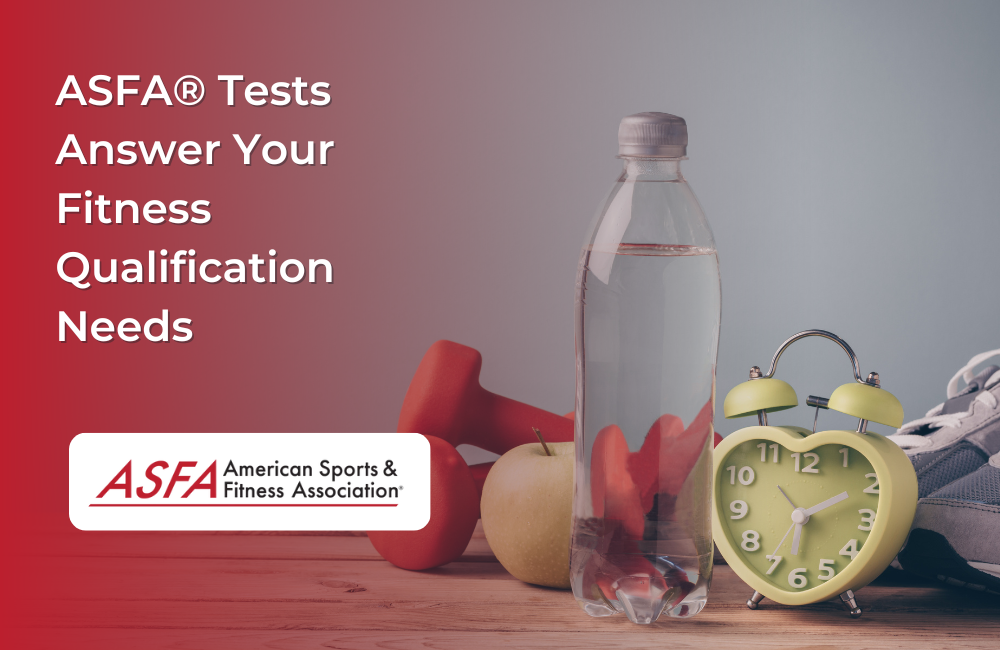 ASFA® Tests Answer Your Fitness Qualification Needs