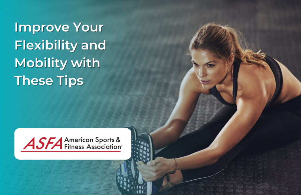 How to Improve Your Flexibility and Mobility