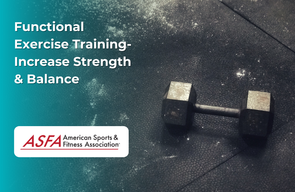 Functional Exercise Training-Increase Strength & Balance