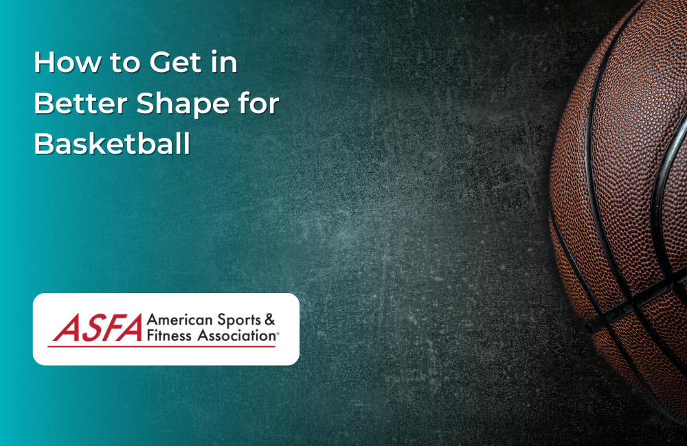 How to Get in Better Shape for Basketball