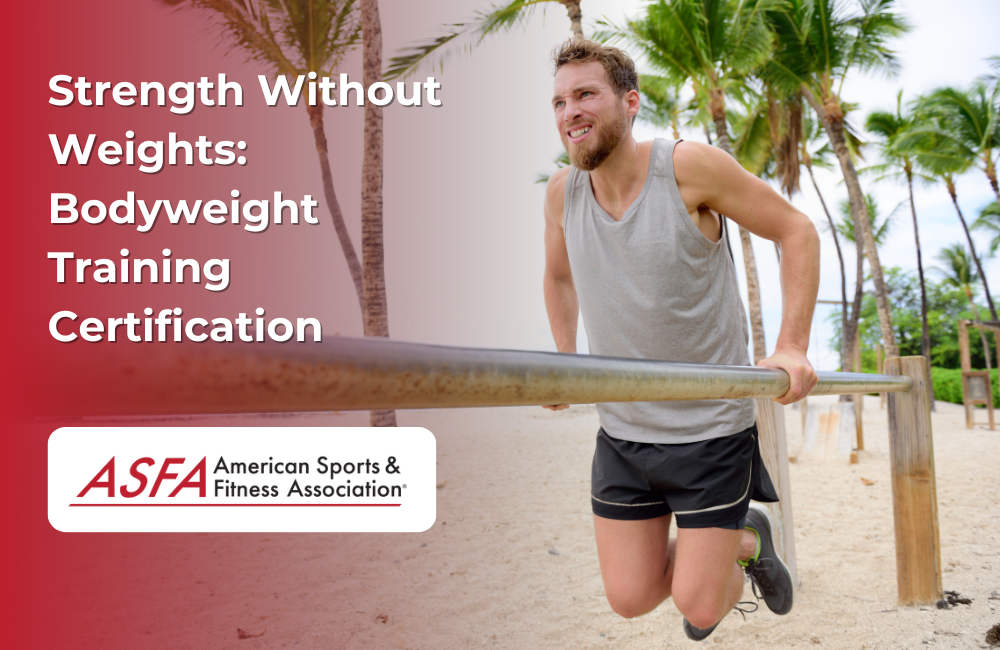 Strength Without Weights: Bodyweight Training Certification