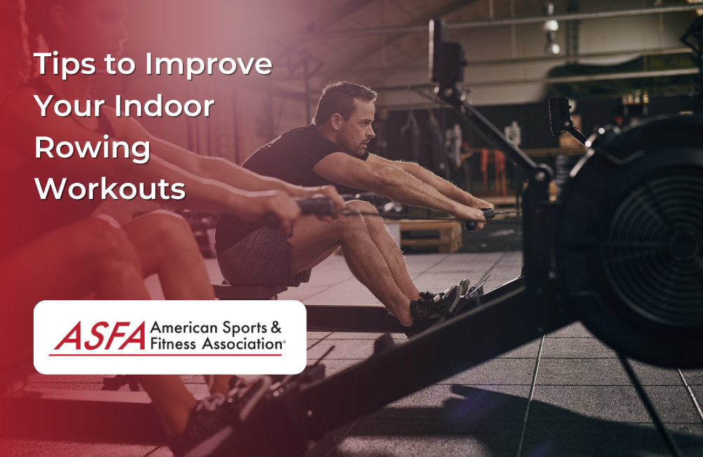 Tips to Improve Your Indoor Rowing Workouts