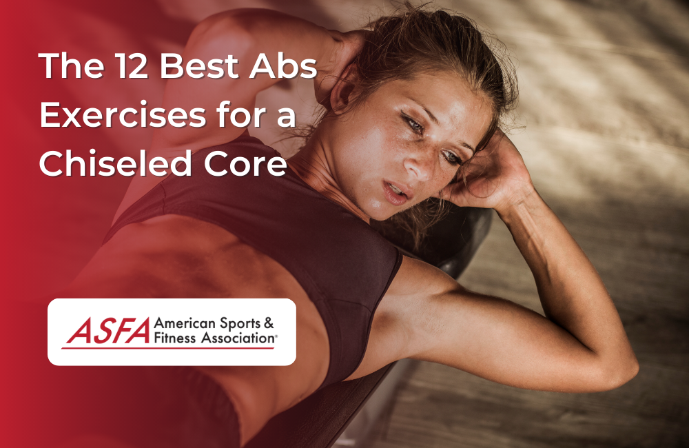 The 12 Best Abs Exercises for a Chiseled Core