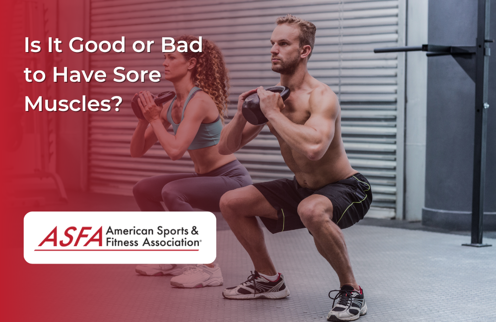 Is It Good or Bad to Have Sore Muscles?