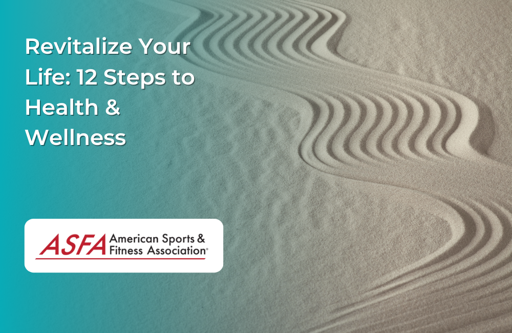 Revitalize Your Life: 12 Steps to Health & Wellness