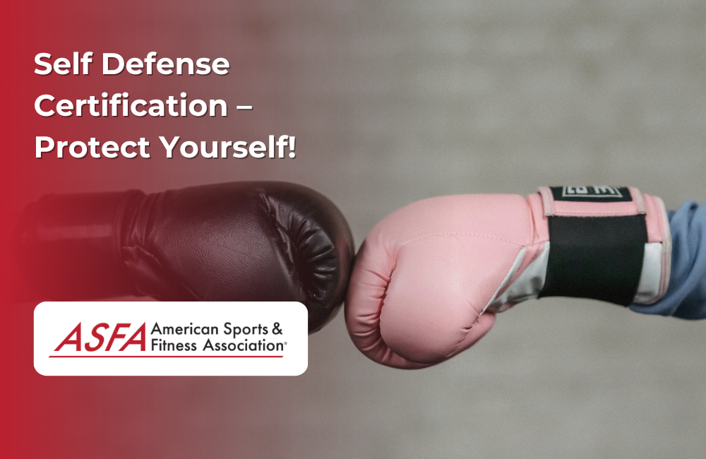Self Defense Certification – Protect Yourself!