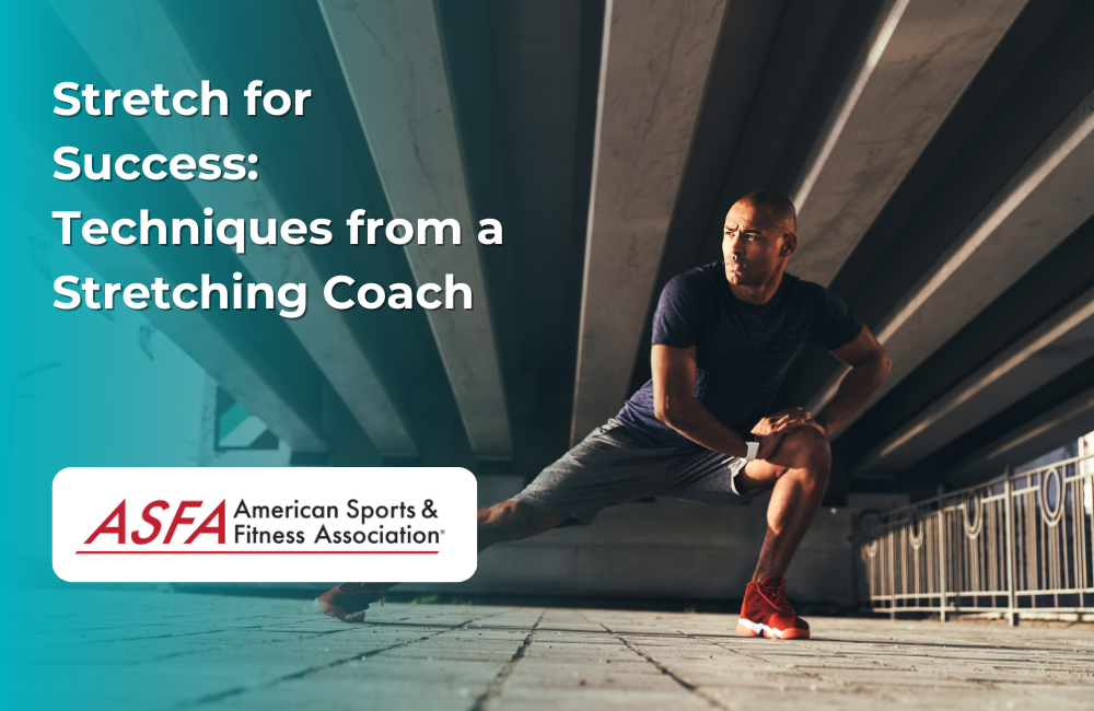 Stretch for Success: Techniques from a Stretching Coach
