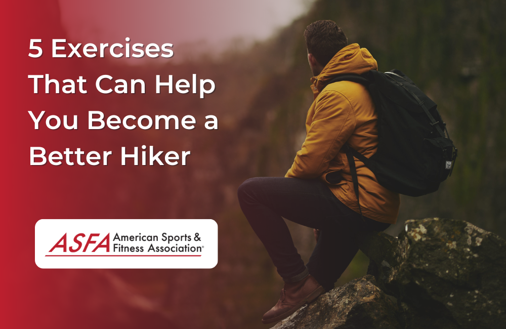 5 Exercises That Can Help You Become a Better Hiker