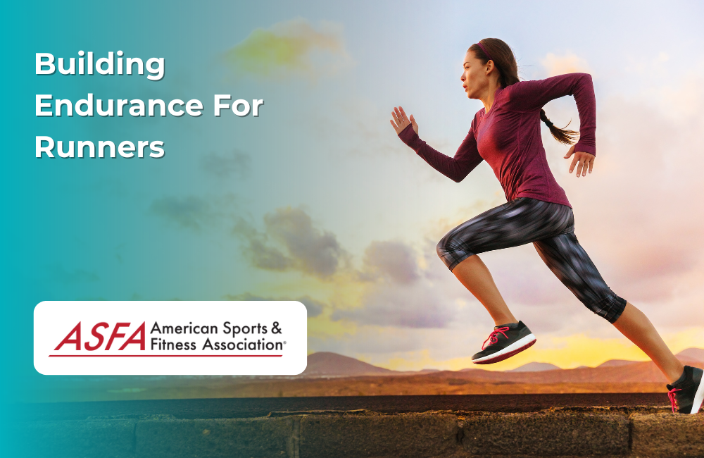 Building Endurance For Runners | ASFA