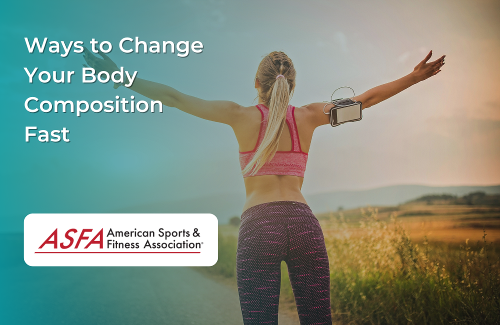 Ways to Change Your Body Composition Fast