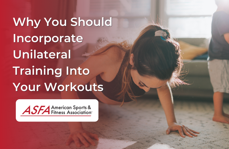 Why You Should Add Unilateral Training to Your Workouts