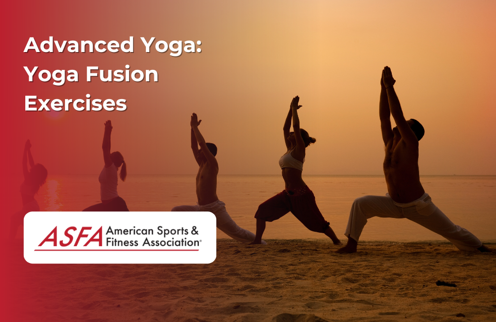 Advanced Yoga: Yoga Fusion Exercises