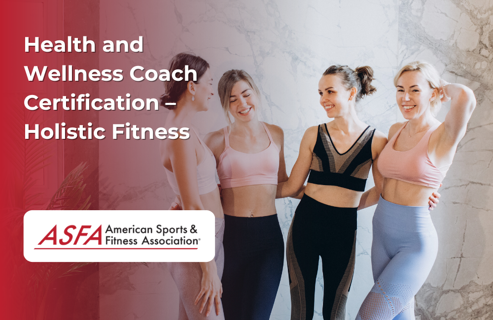 Health and Wellness Coach Certification – Holistic Fitness