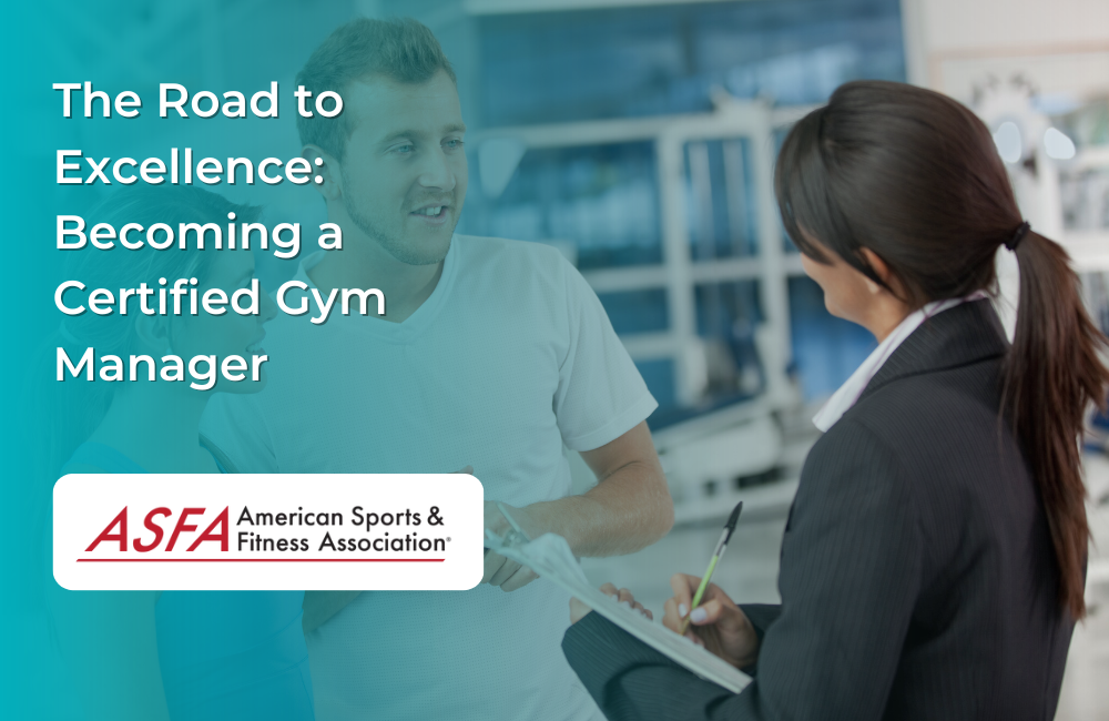 The Road to Excellence: Becoming a Certified Gym Manager