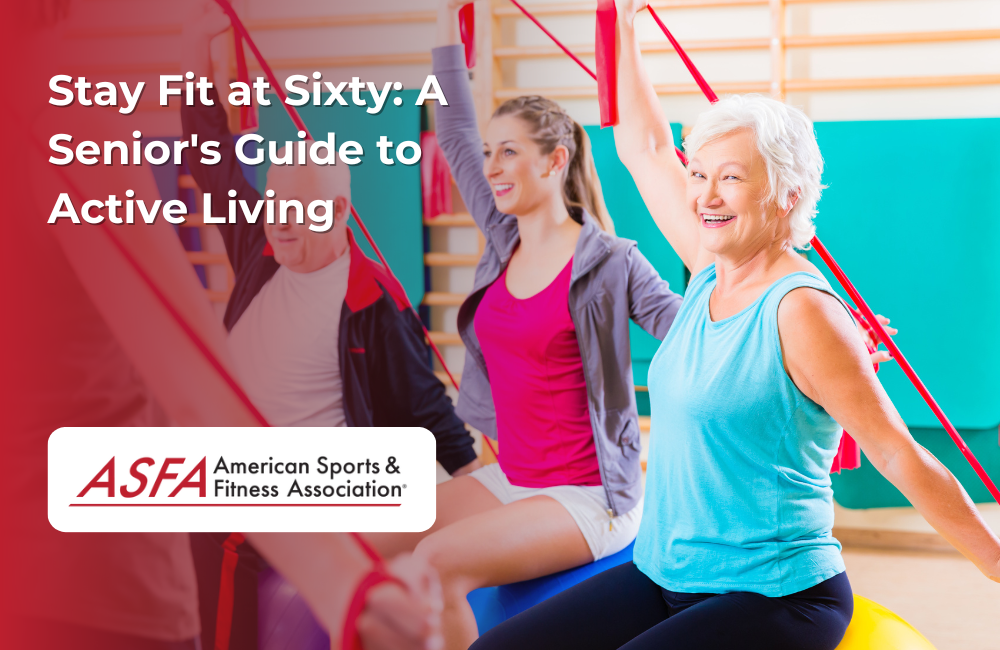 Stay Fit at Sixty: A Senior's Guide to Active Living