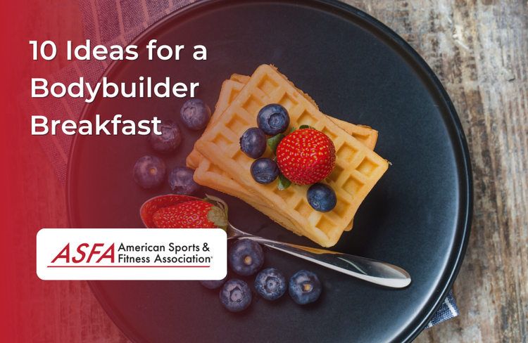 10 Ideas for a Bodybuilder Breakfast