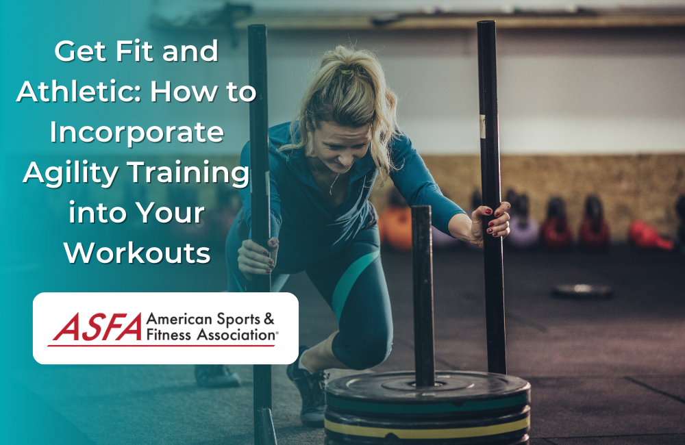 How to Add Agility Training into Your Workouts