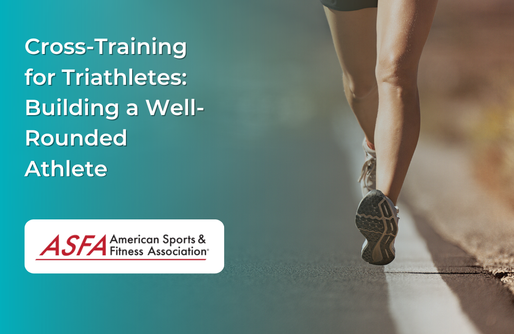 Cross-Training for Triathletes: Building a Well-Rounded Athlete