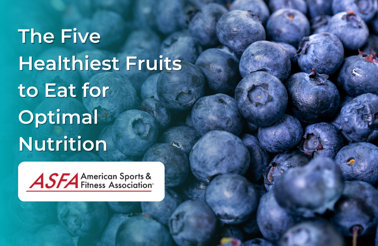 The Top 5 Healthiest Fruits | ASFA