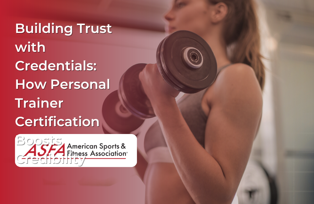 How A Personal Trainer Certification Boosts Credibility