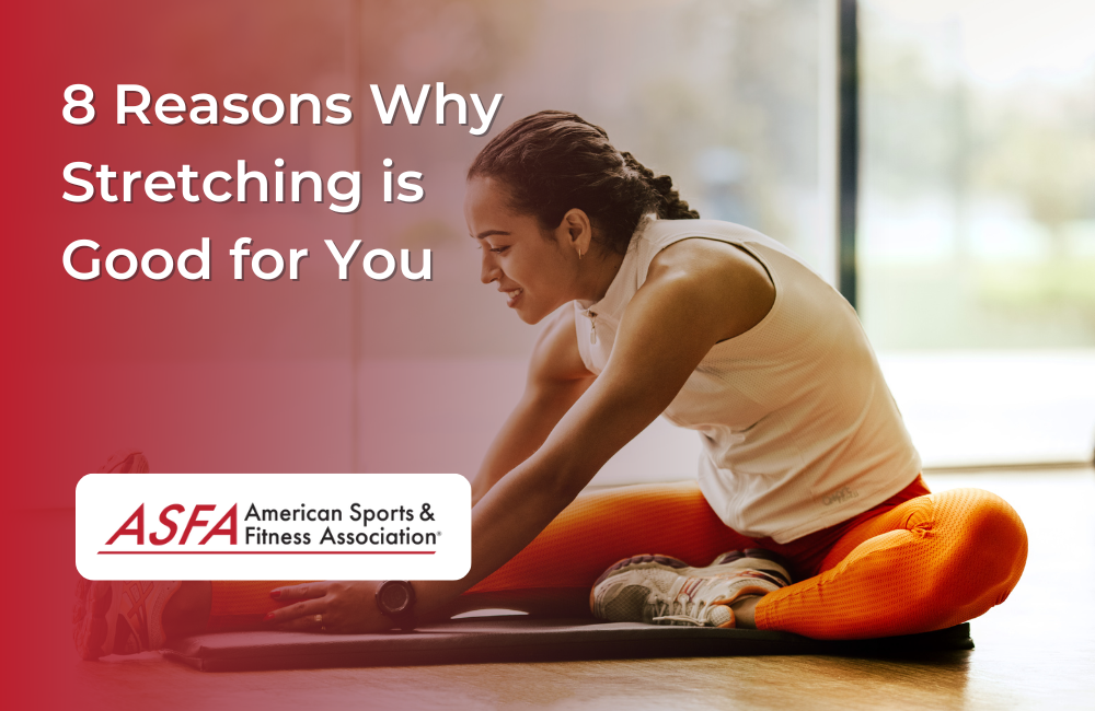 8 Reasons Why Stretching is Good for You