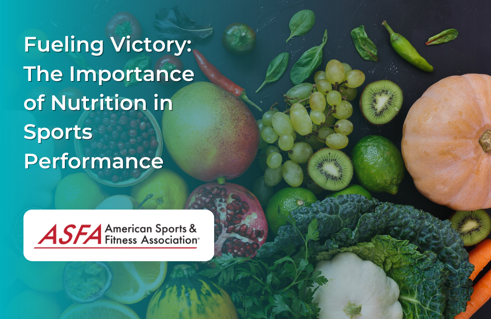 Fueling Victory: The Importance of Nutrition in Sports Performance