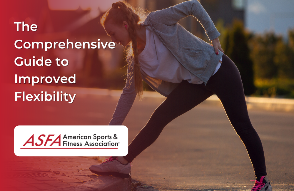 The Comprehensive Guide to Improved Flexibility