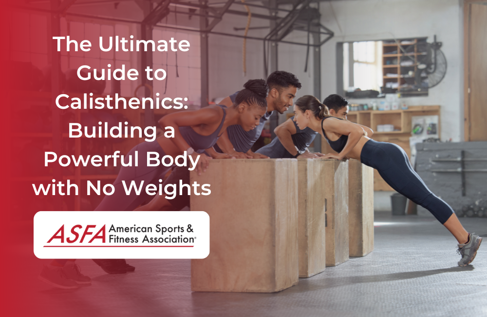 Calisthenics: Building a Powerful Body with No Weights