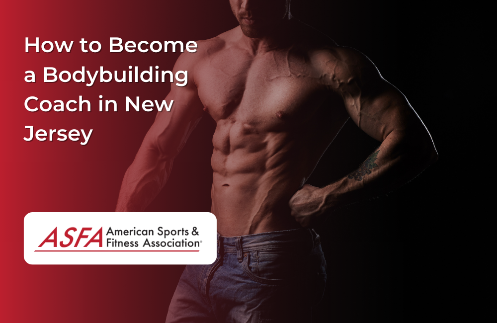 How to Become a Bodybuilding Coach in New Jersey