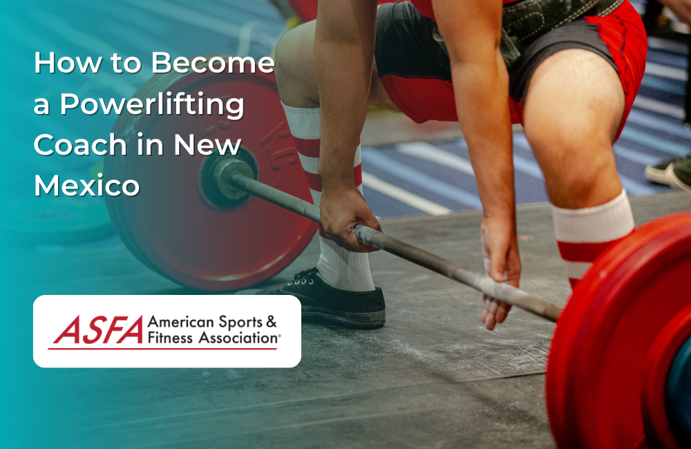 How to Become a Powerlifting Coach in New Mexico