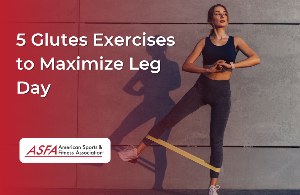 5 Glutes Exercises to Maximize Leg Day