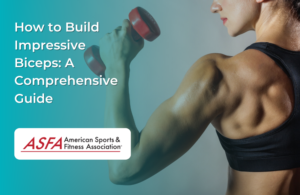 How to Build Impressive Biceps: A Comprehensive Guide