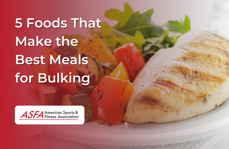 5 Foods That Make the Best Meals for Bulking