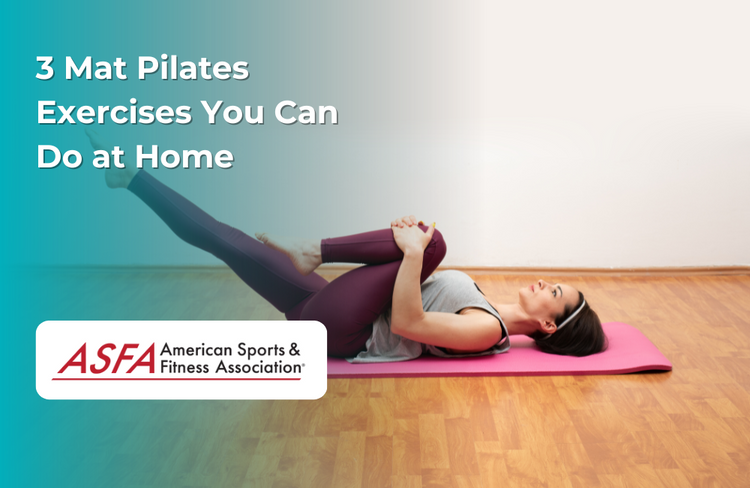 3 Mat Pilates Exercises You Can Do at Home