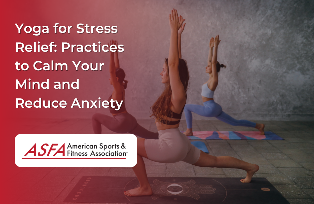 Yoga for Stress Relief and Anxiety Reduction