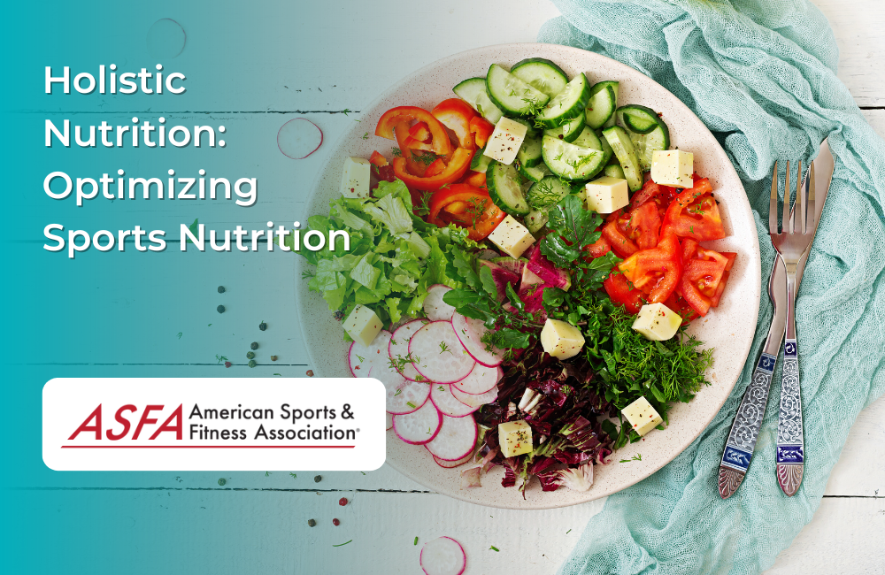 Holistic Nutrition: Optimizing Sports Nutrition
