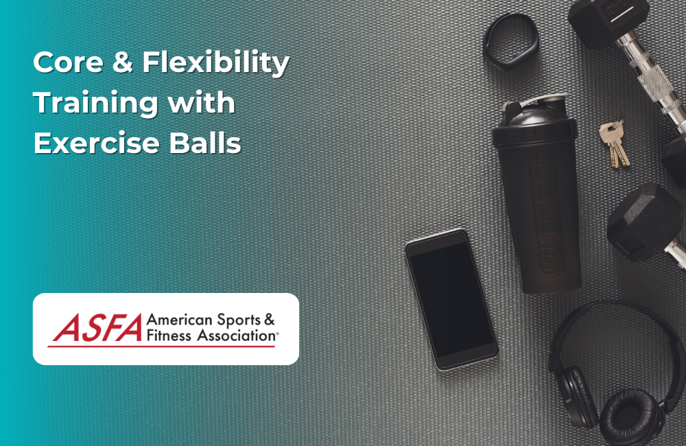 Core & Flexibility Training with Exercise Balls