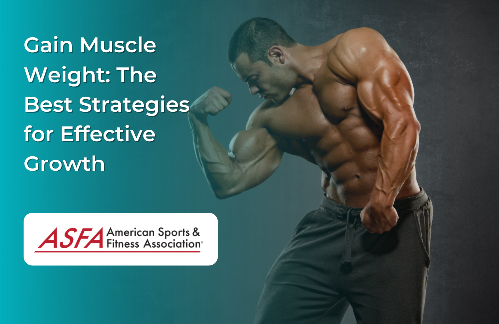 Gain Muscle Weight: The Best Strategies for Effective Growth